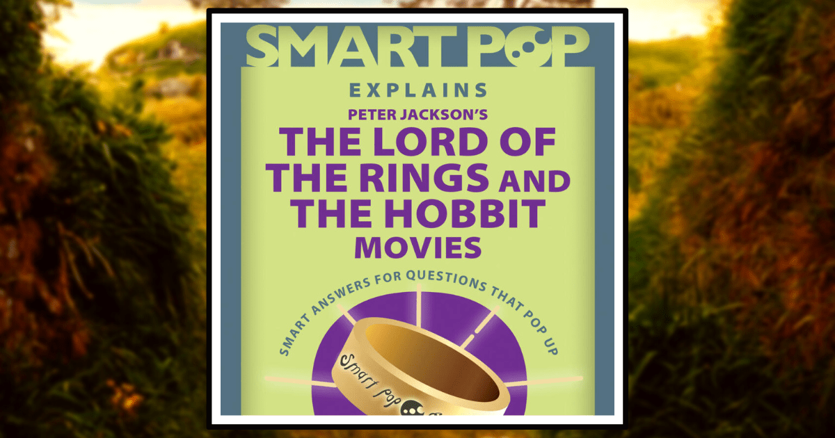 Book Review: Smart Pop Explains LOTR and The Hobbit Movies